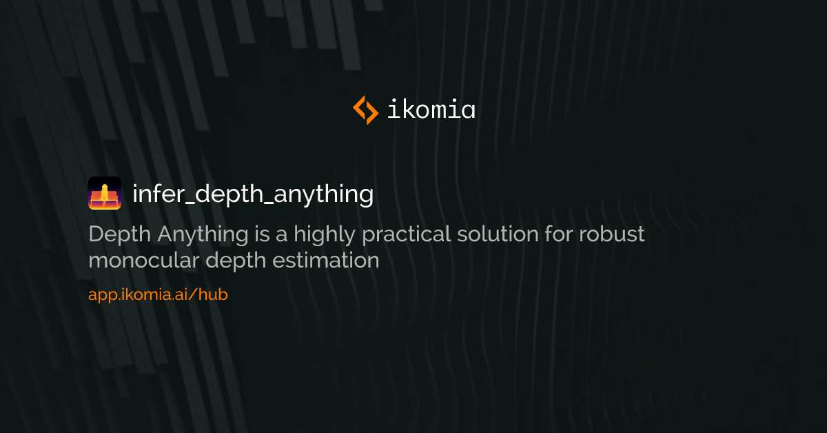 infer_depth_anything · OTHER · Ikomia HUB