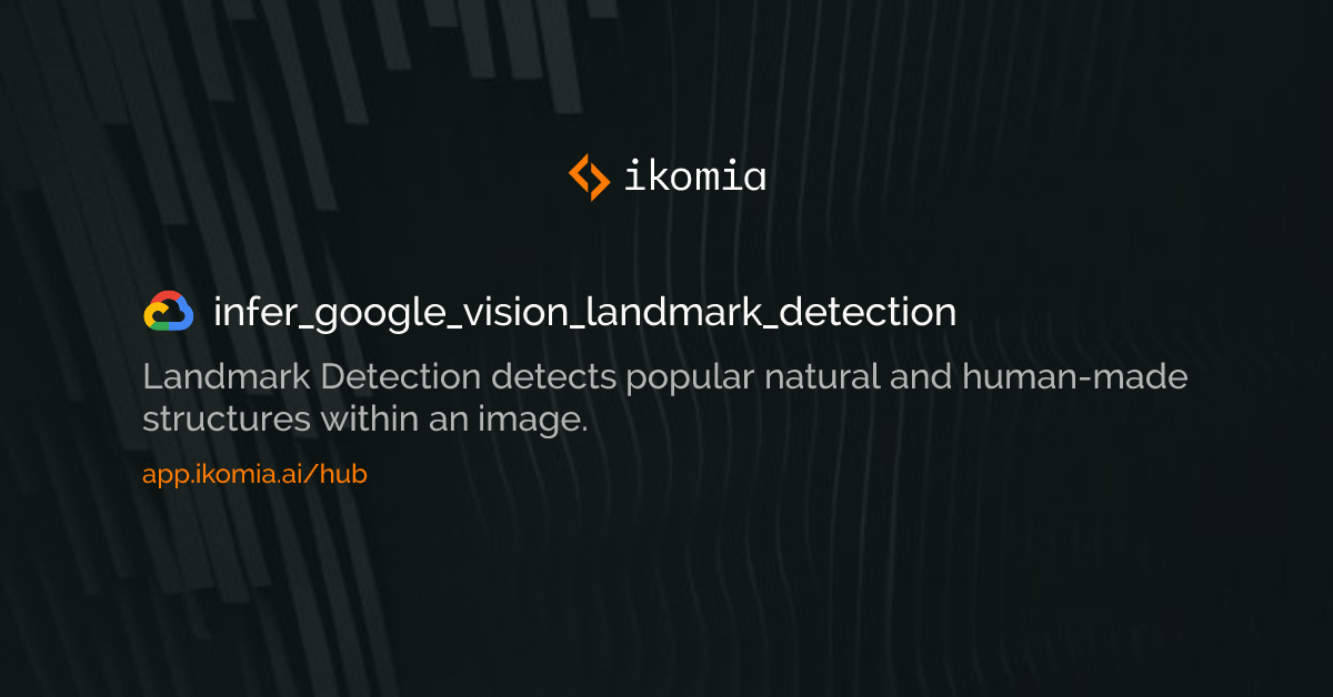 infer_google_vision_landmark_detection · Object Detection Algorithm ...