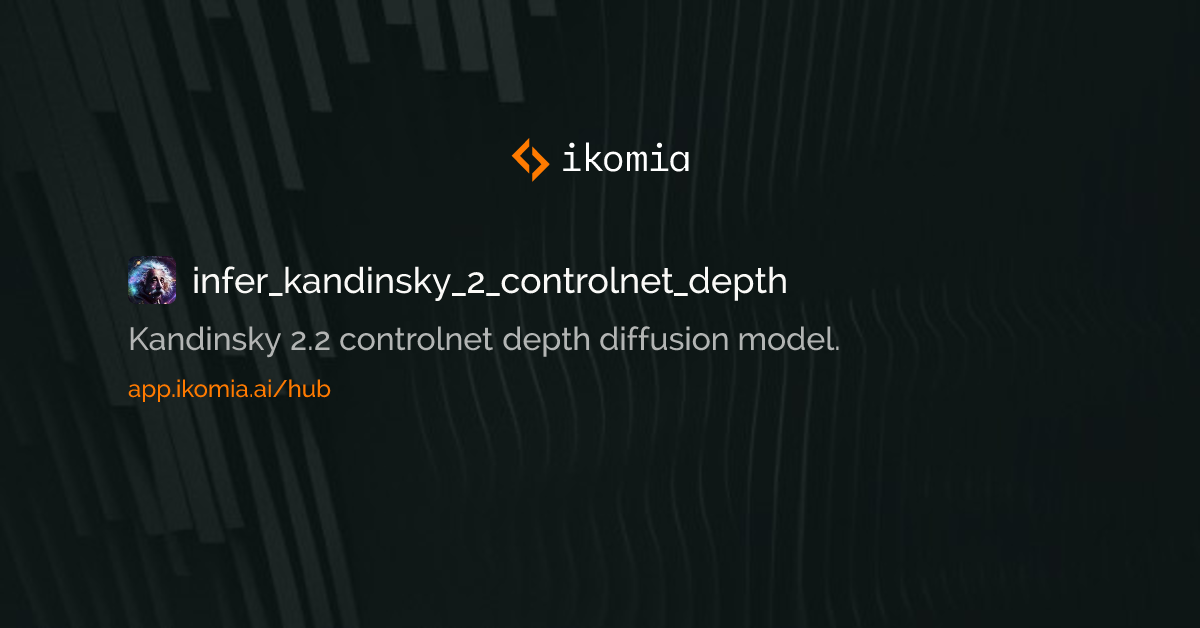 infer_kandinsky_2_controlnet_depth · Image Generation Algorithm ...