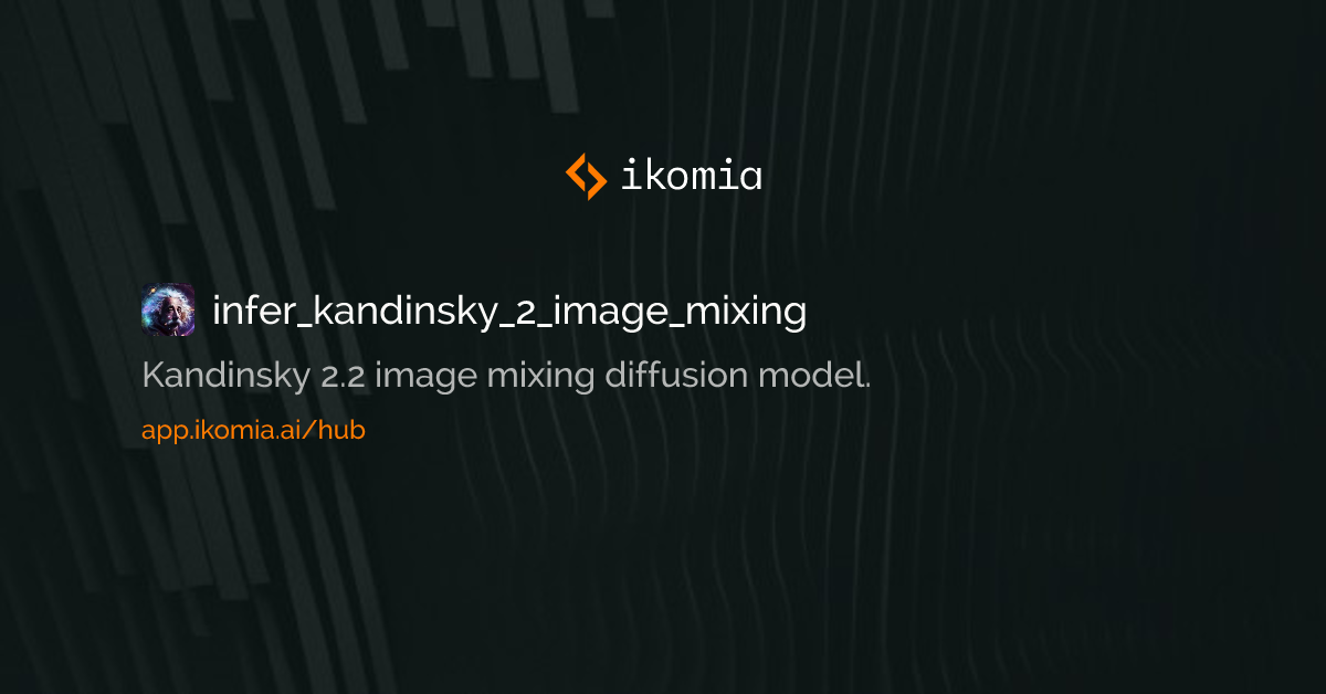 infer_kandinsky_2_image_mixing · Image Generation Algorithm · Ikomia HUB