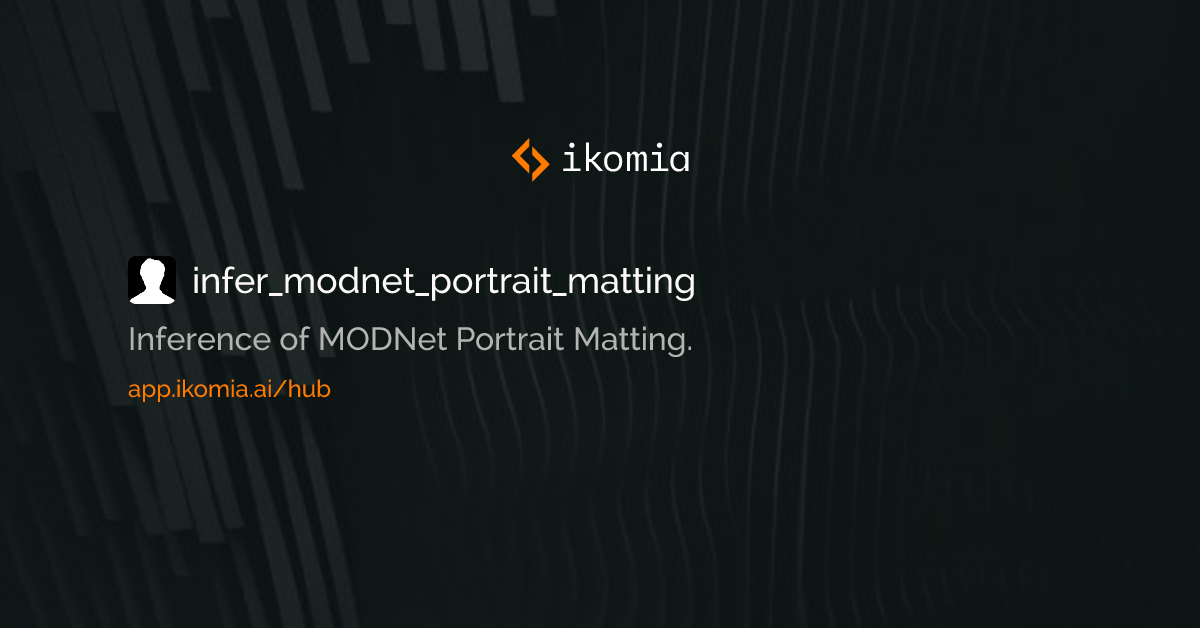infer_modnet_portrait_matting · Image Matting Algorithm · Ikomia HUB