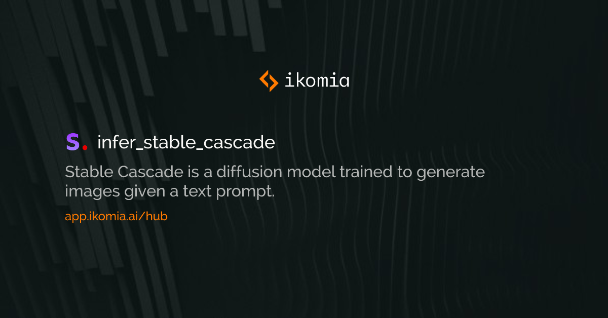 infer_stable_cascade · Image Generation Algorithm · Ikomia HUB