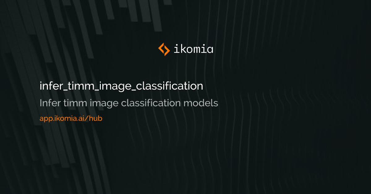 infer_timm_image_classification · Image Classification Algorithm · Ikomia HUB