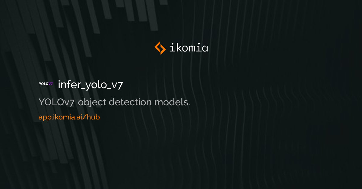 infer_yolo_v7 · Object Detection Algorithm · Ikomia HUB