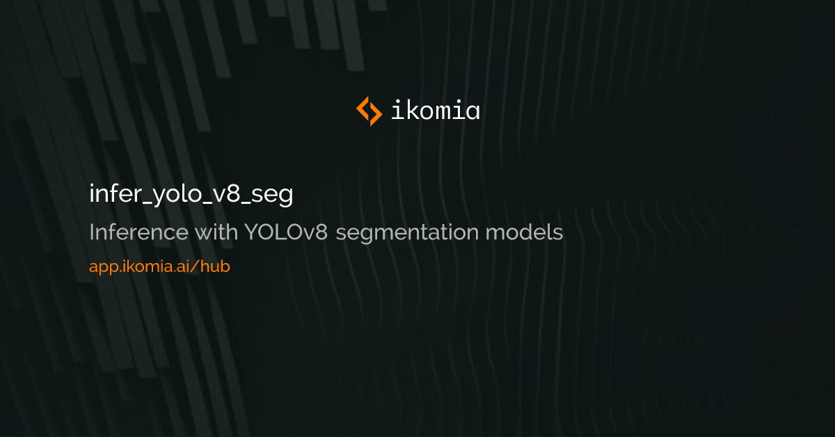 Inferyolov8seg · Instance Segmentation Algorithm · Ikomia Hub