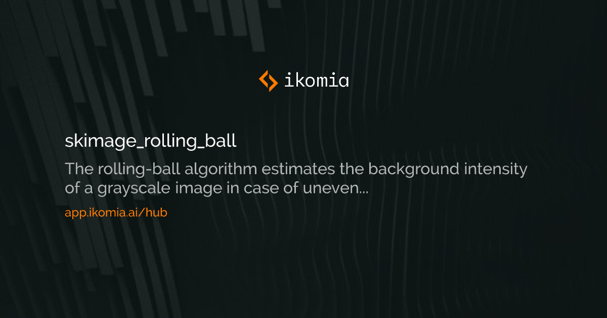 Skimagerollingball · Computer Vision Algorithm · Ikomia Hub 