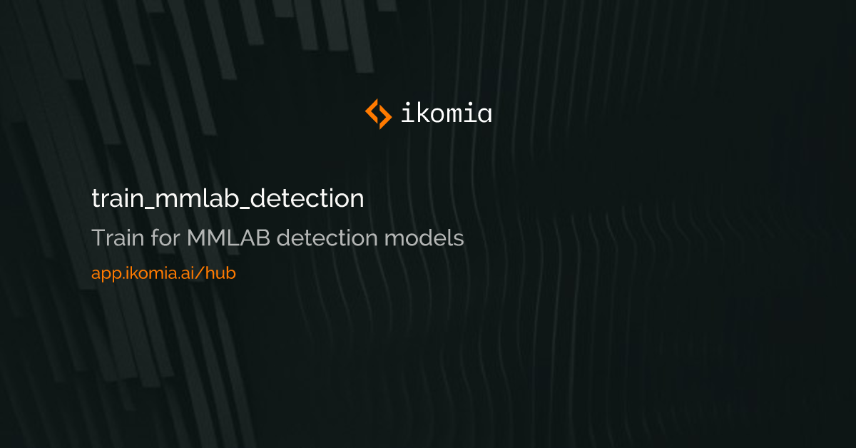 Trainmmlabdetection · Object Detection Algorithm · Ikomia Hub 